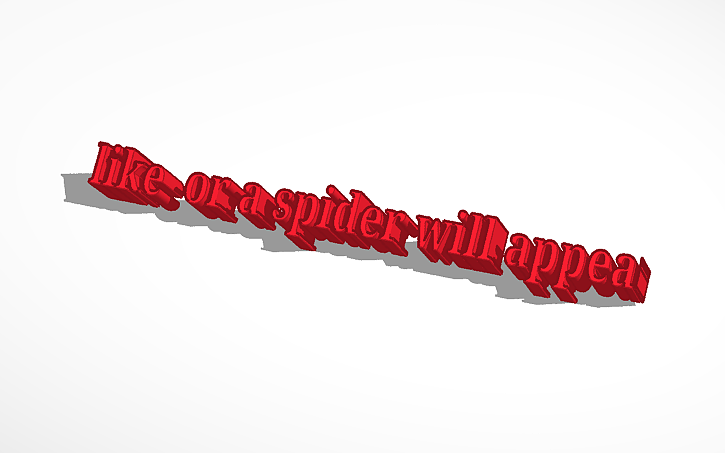 3D design like or a spider bite you and turn you into pooperman and ...