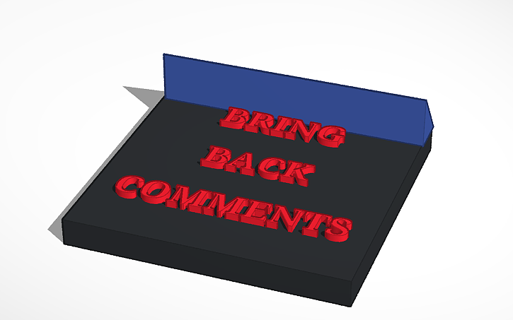 3d Design Bring Back Comments Like And Copy Tinkercad