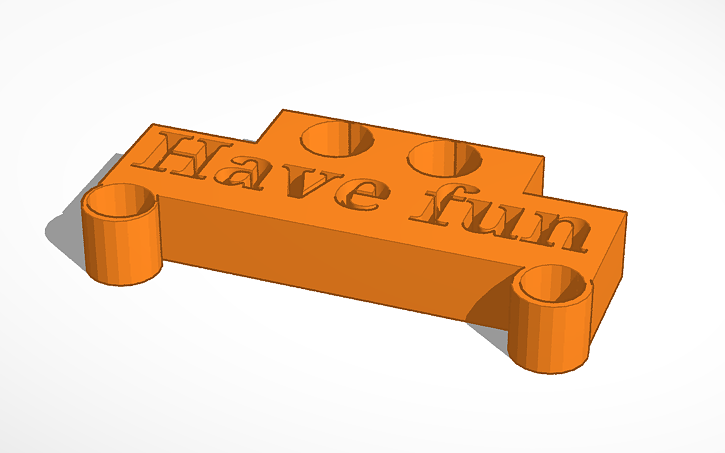 3D design Have Fun sign | Tinkercad