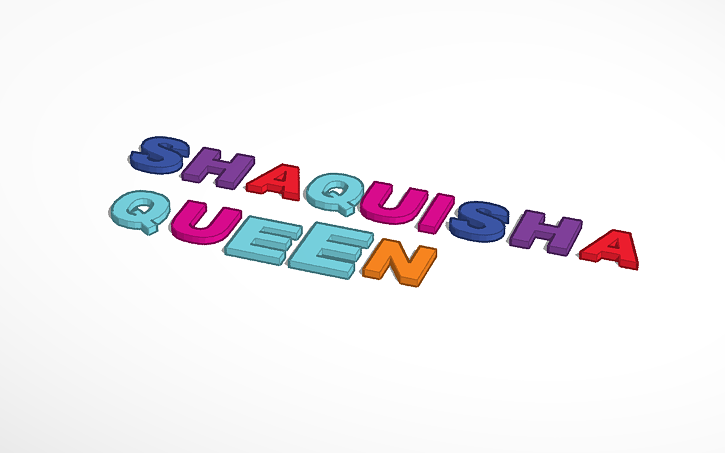 3D design MY NAME shaquisha queen - Tinkercad
