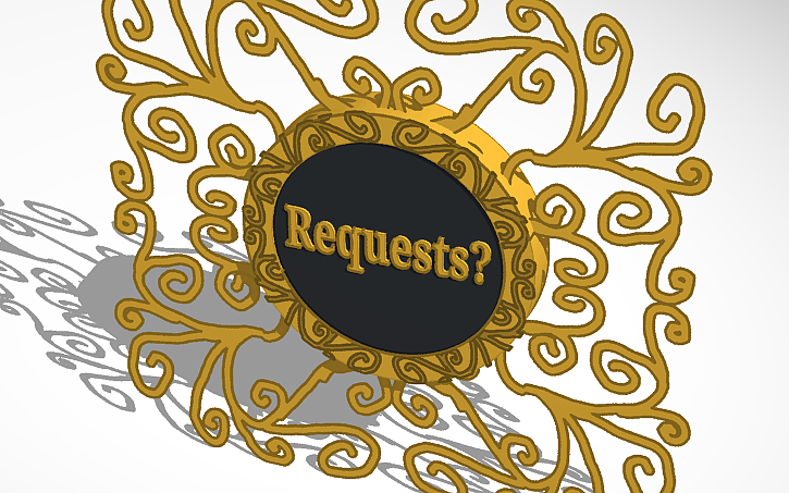 3D design Requests? (Read desc) - Tinkercad 3D design Requests? (Read desc) - Tinkercad