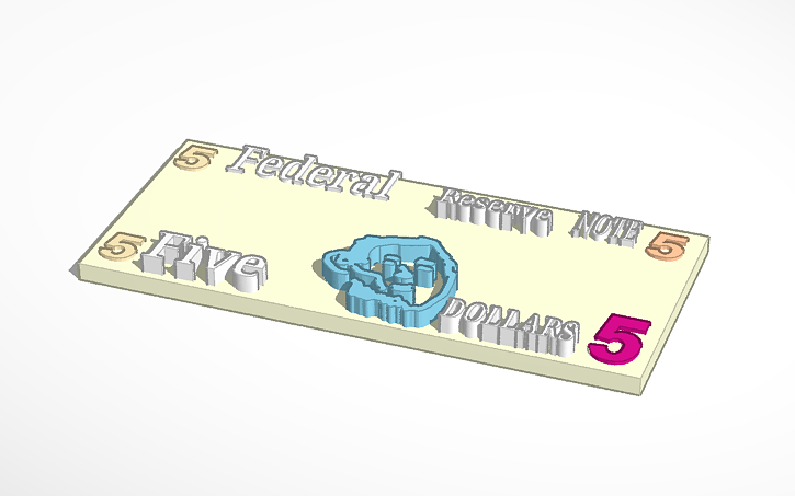 3D design 5 dollar Bill (click on it to see the words) | Tinkercad