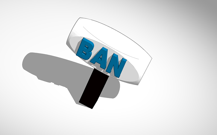 3D design BAN hammer - Tinkercad