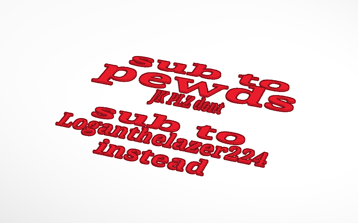 3D design sub to pewds - Tinkercad