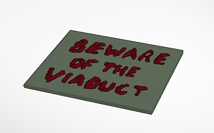 3D design Beware Of The Viaduct Sign - Tinkercad