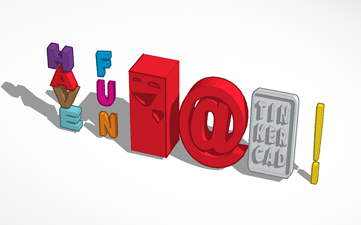 3D design HAVE FUN @ TINKERCAD ! | Tinkercad