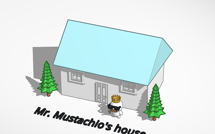 3D design Mr.Mustachio's House - Tinkercad