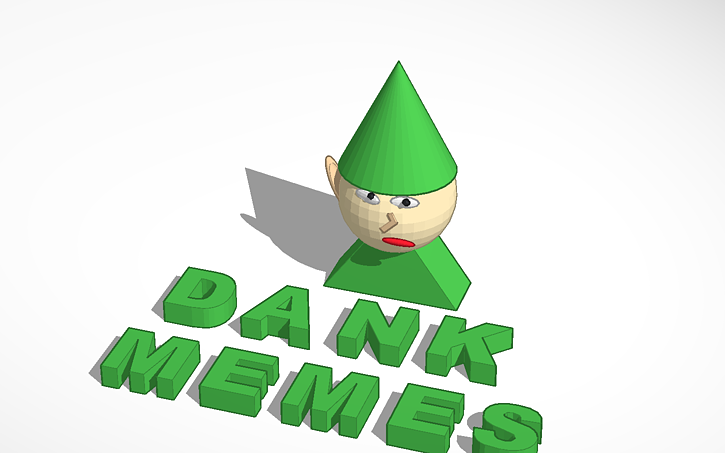 3D design Memes *dank* - Tinkercad