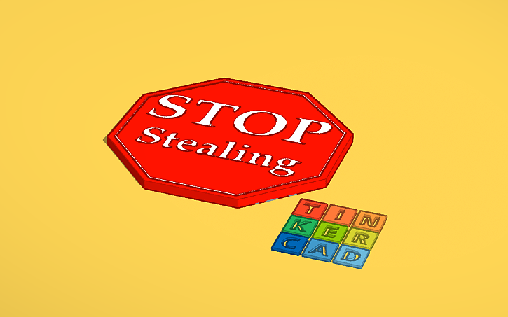 3D design Stop Stealing Tinkercad Designs - Tinkercad