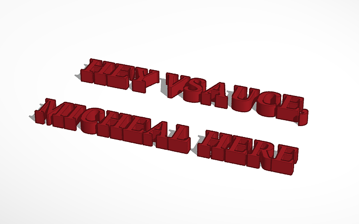 3D design HEY VSAUCE, MICHEAL HERE | Tinkercad