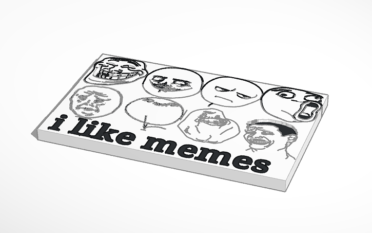 3D design i like Memes. # for my friend mitchell | Tinkercad