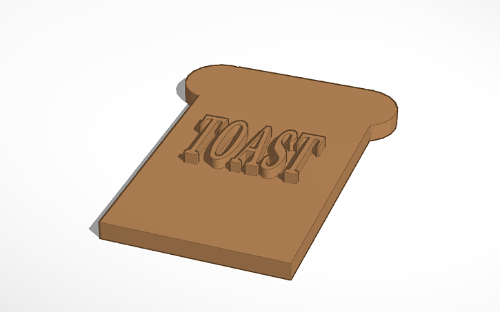 3D design Toast - 3D print your breakfast! - Tinkercad