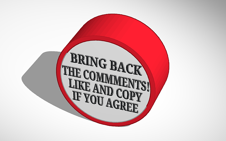 3d Design Copy Of Please Bring Back The Comments Tinkercad