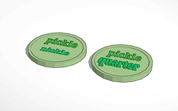3D design pickle nickles | Tinkercad