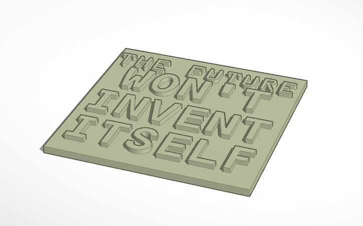 3D design The Future Wont Invent Itself Wall Plaque | Tinkercad