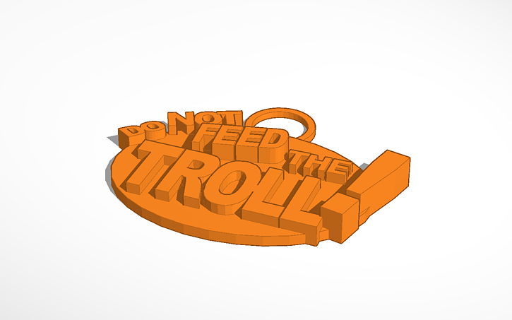 3D design Do not feed the troll | Tinkercad