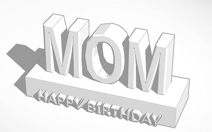 3D design Happy Birthday Mom - Tinkercad