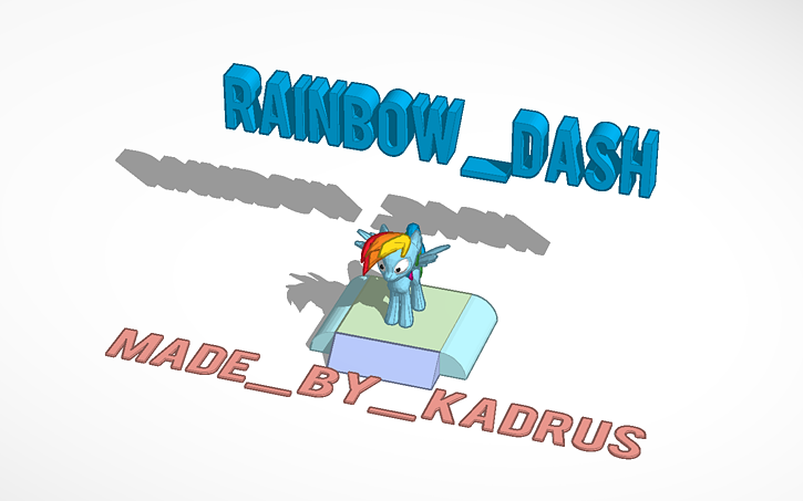 3D design Rainbow dash(by kadrus)-My Little Pony | Tinkercad
