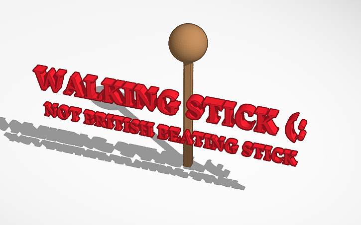 3D design walking stick not British beating stick - Tinkercad