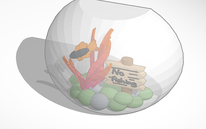 3D design My Fish in his Fish Bowl [Updated] - Tinkercad