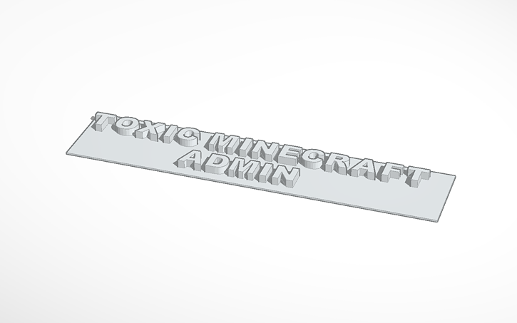 3D design Toxic Minecraft Admin | Tinkercad