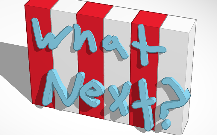 3D design What Next? - Tinkercad