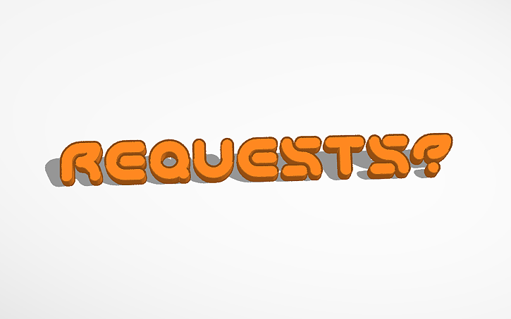 3D design Copy of requests - Tinkercad