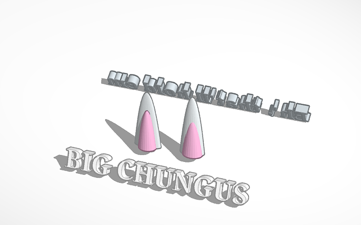 3D design Big Chungus - Tinkercad