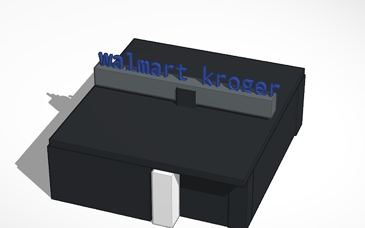 3D design kroger wallmart | Tinkercad