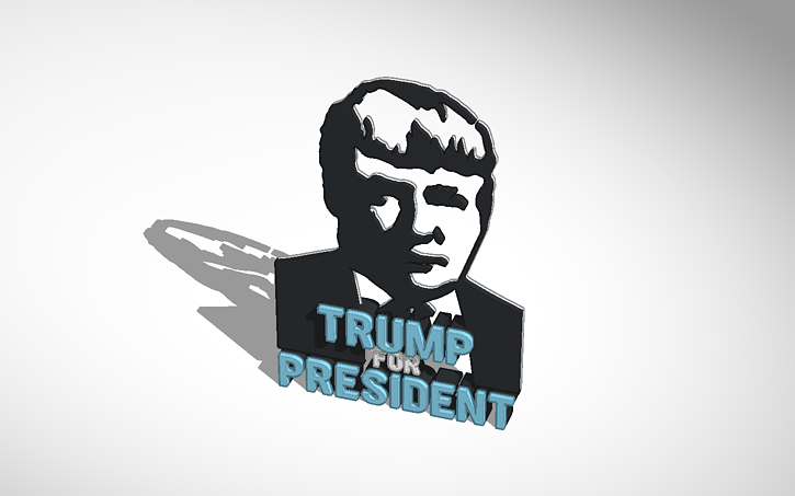 3D design TRUMP FOR PRESIDENT | Tinkercad