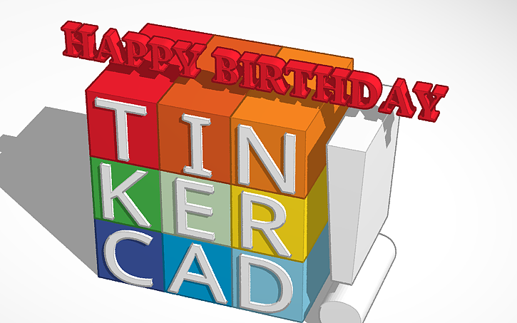 3D design happy birthday tinkercad! - Tinkercad
