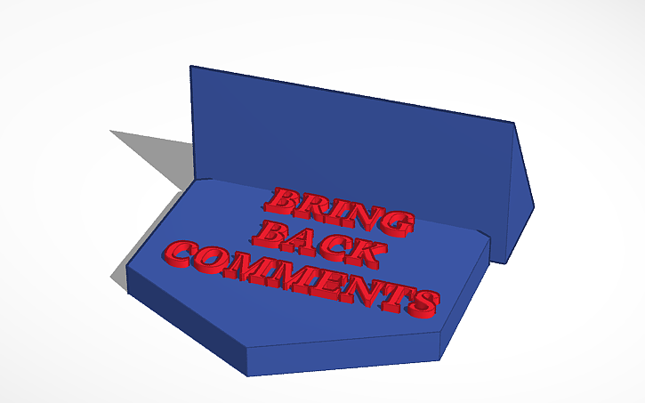 3d Design Bring Back Comments Like And Copy Tinkercad