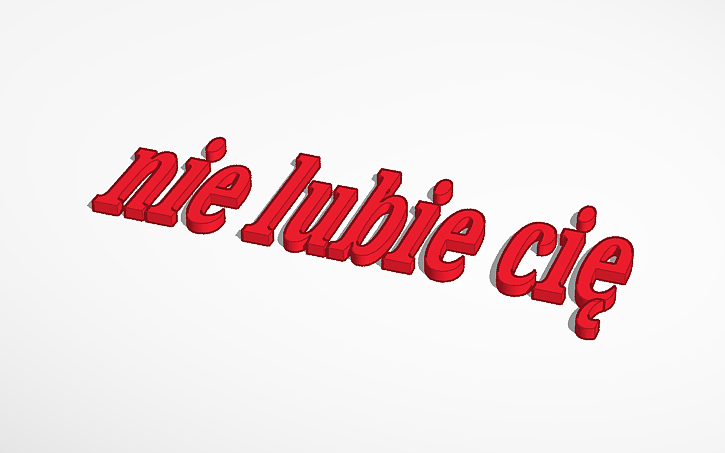 3D design udostepnij to w 23 sek komuś kogo nie lubisz - Tinkercad