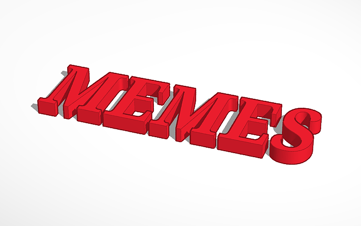 3D design More MEMES - Tinkercad