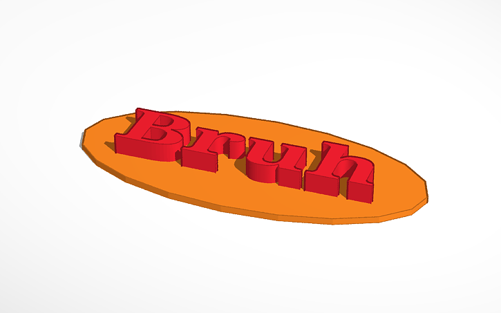 3D design Bruh | Tinkercad