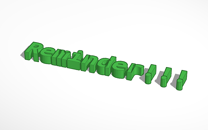 3D design Reminder!!! | Tinkercad